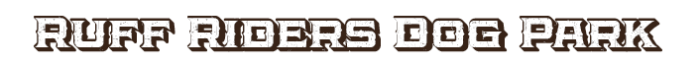 Ruff Riders Dog Park - Medora - Official Ticket Site of the Medora Musical